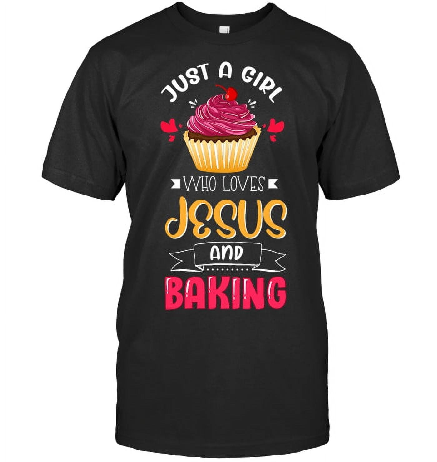 Baker Just A Girl Who Loves Jesus And Baking Lover Christian Baking T ...