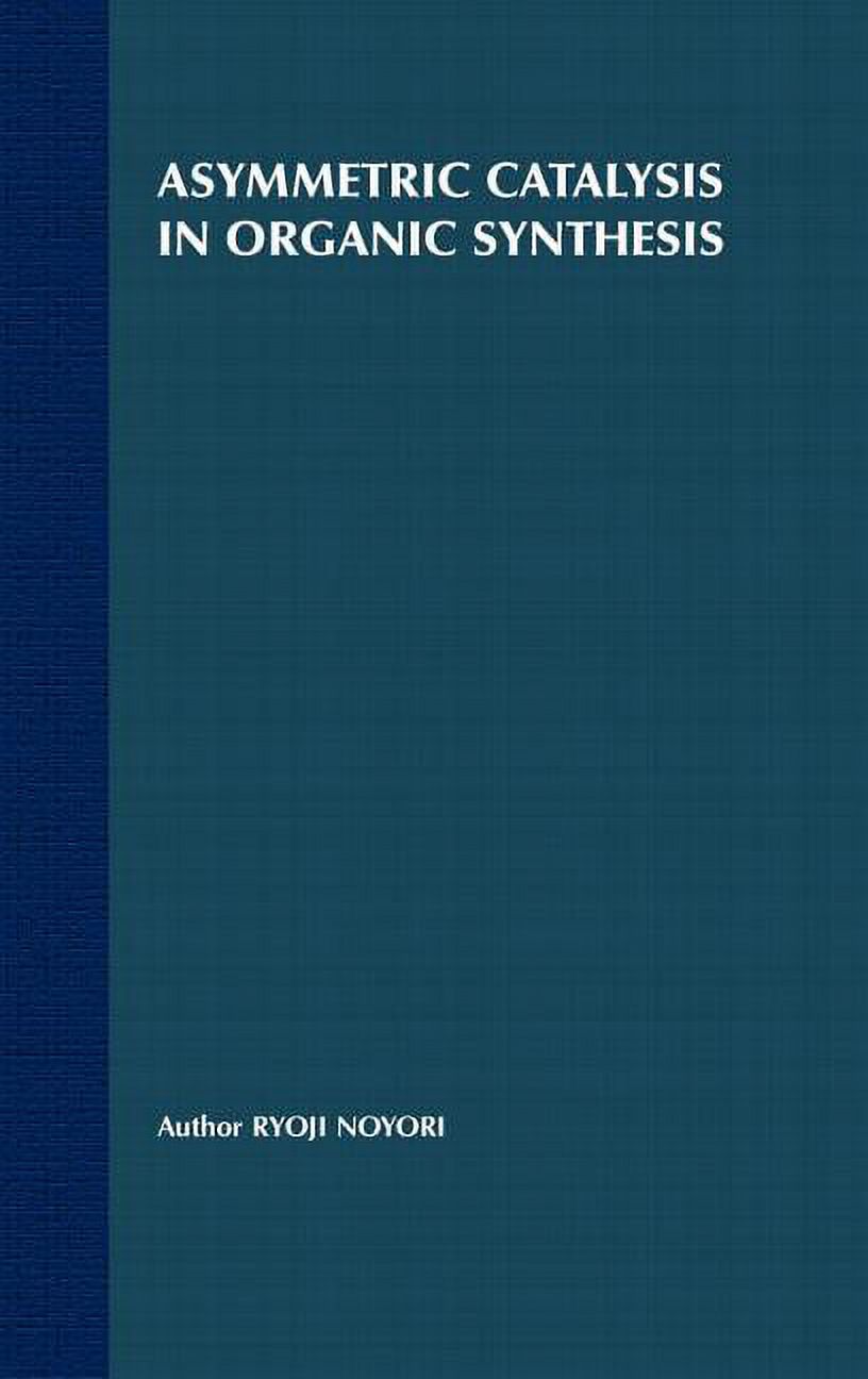 Baker Lecture Asymmetric Catalysis in Organic Synthesis, Book 4 ...