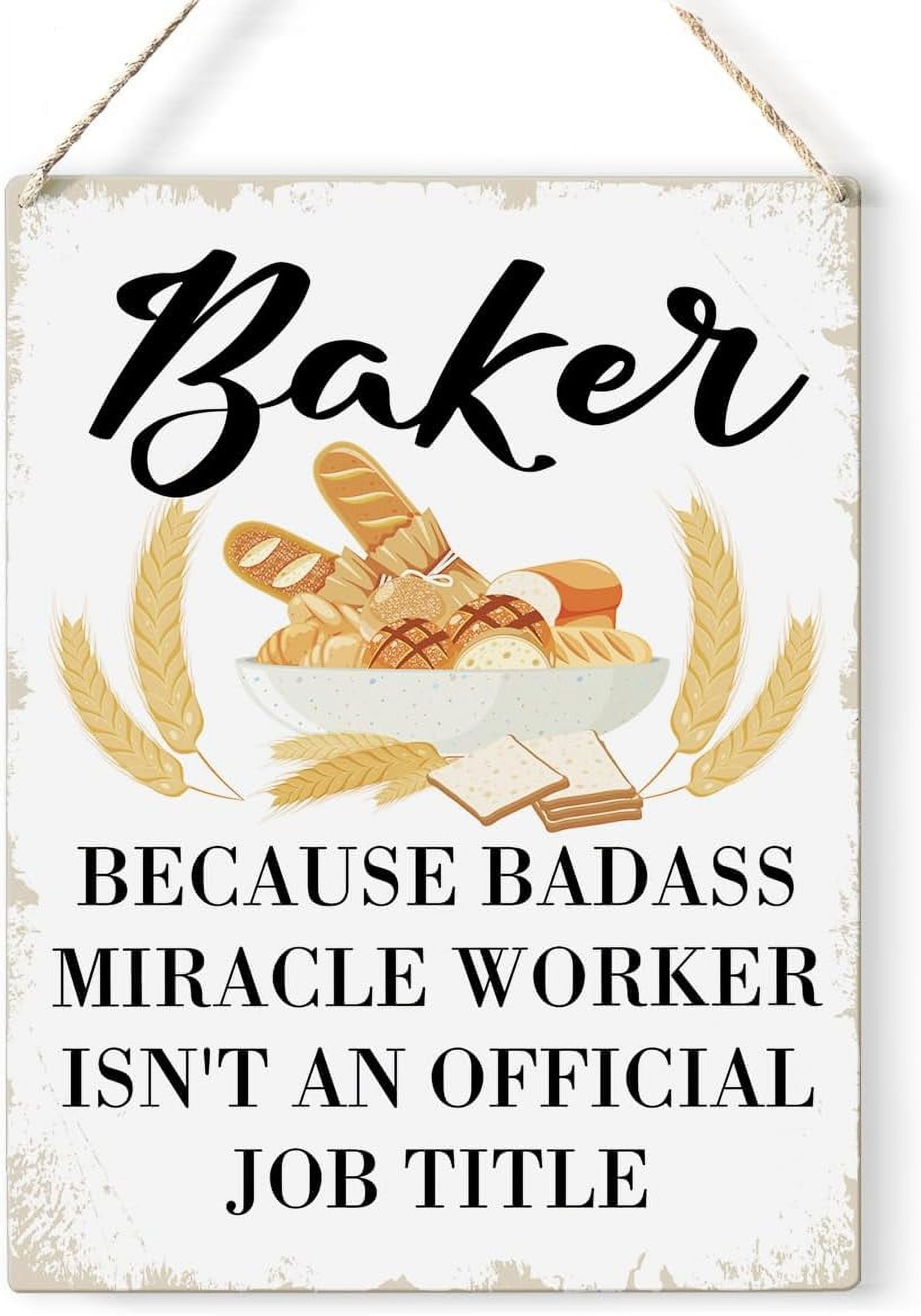 Baker Quote Wood Sign Baker Because Badass Miracle Worker Wooden Signs ...