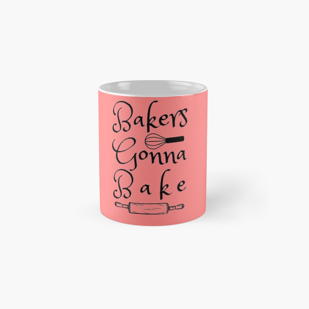 Bakers Gonna Bake Classic Mug - Walmart.com