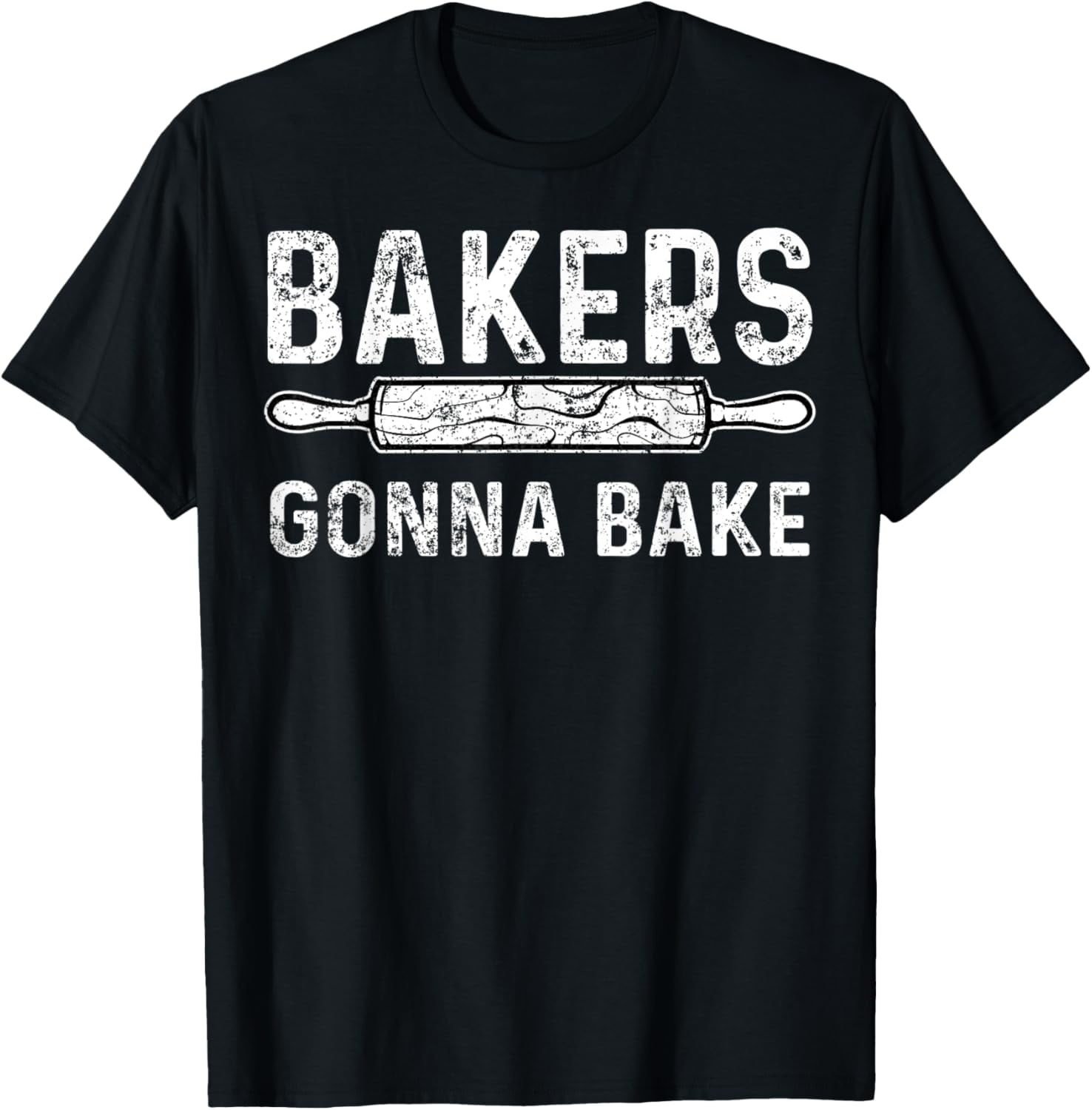 Bakers Gonna Bake Job Funny Rolling Pin T-Shirt - Walmart.com