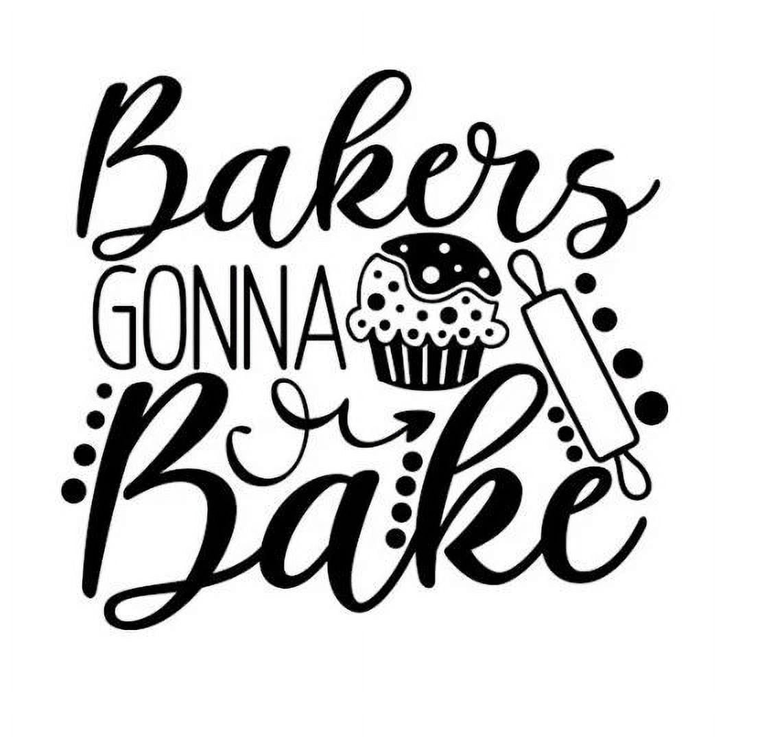 Bakers Gonna Bake Quote Baking Love Foodie Cake Chef Wall Decal Sticker ...