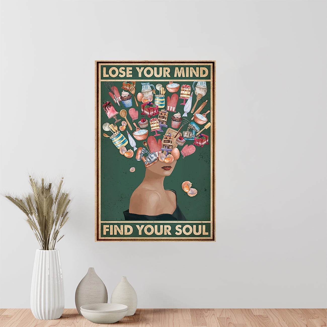Baking Girl Lose Your Mind Find Your Soul Poster 24 x 36 Inch Poster ...