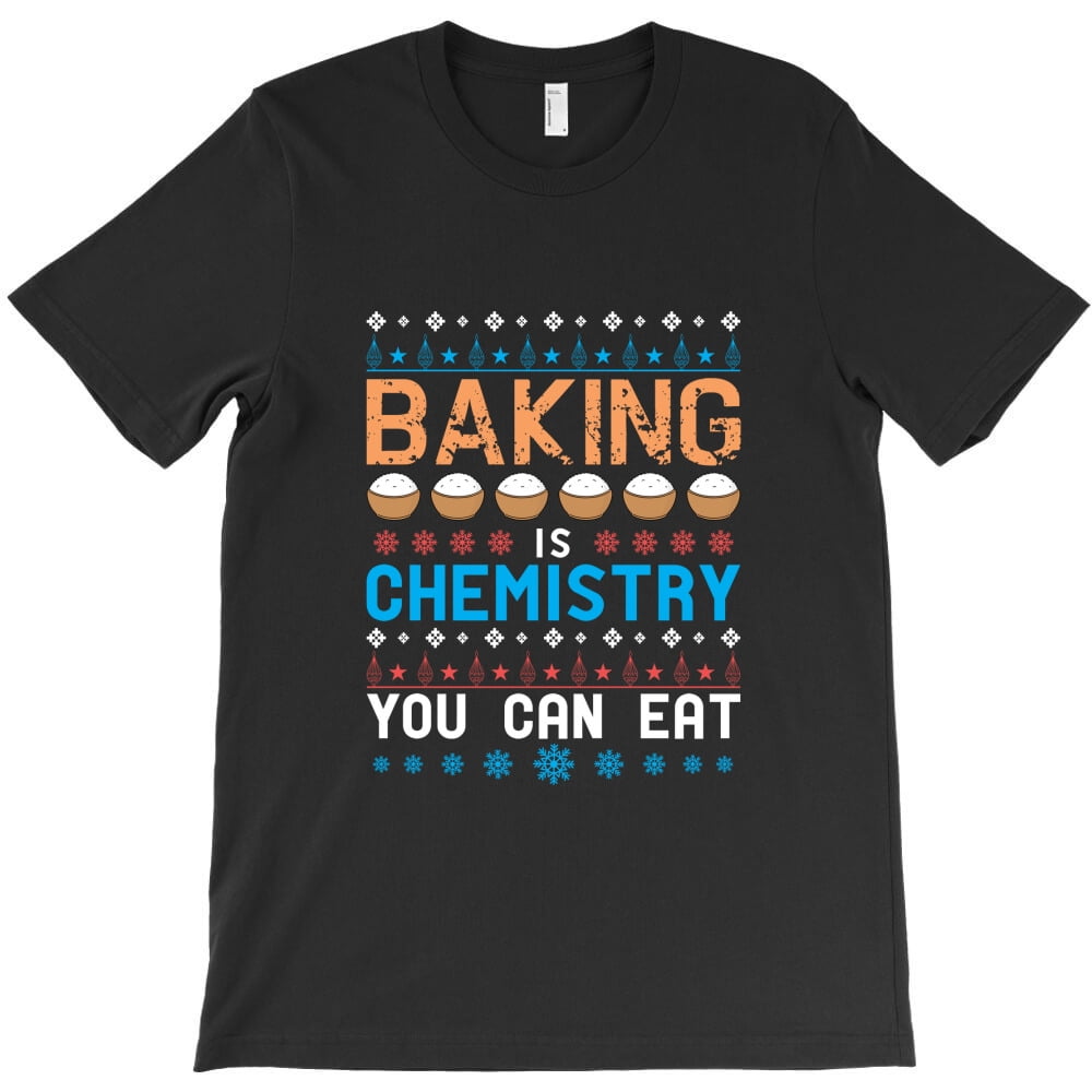 Baking Is Chemistry You Can Eat Funny Science Baker Cook Foodie Gift ...