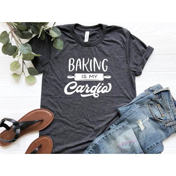 Baking Is My Cardio Shirt Funny Baking Shirt Baker Shirt Cooking Shirt ...