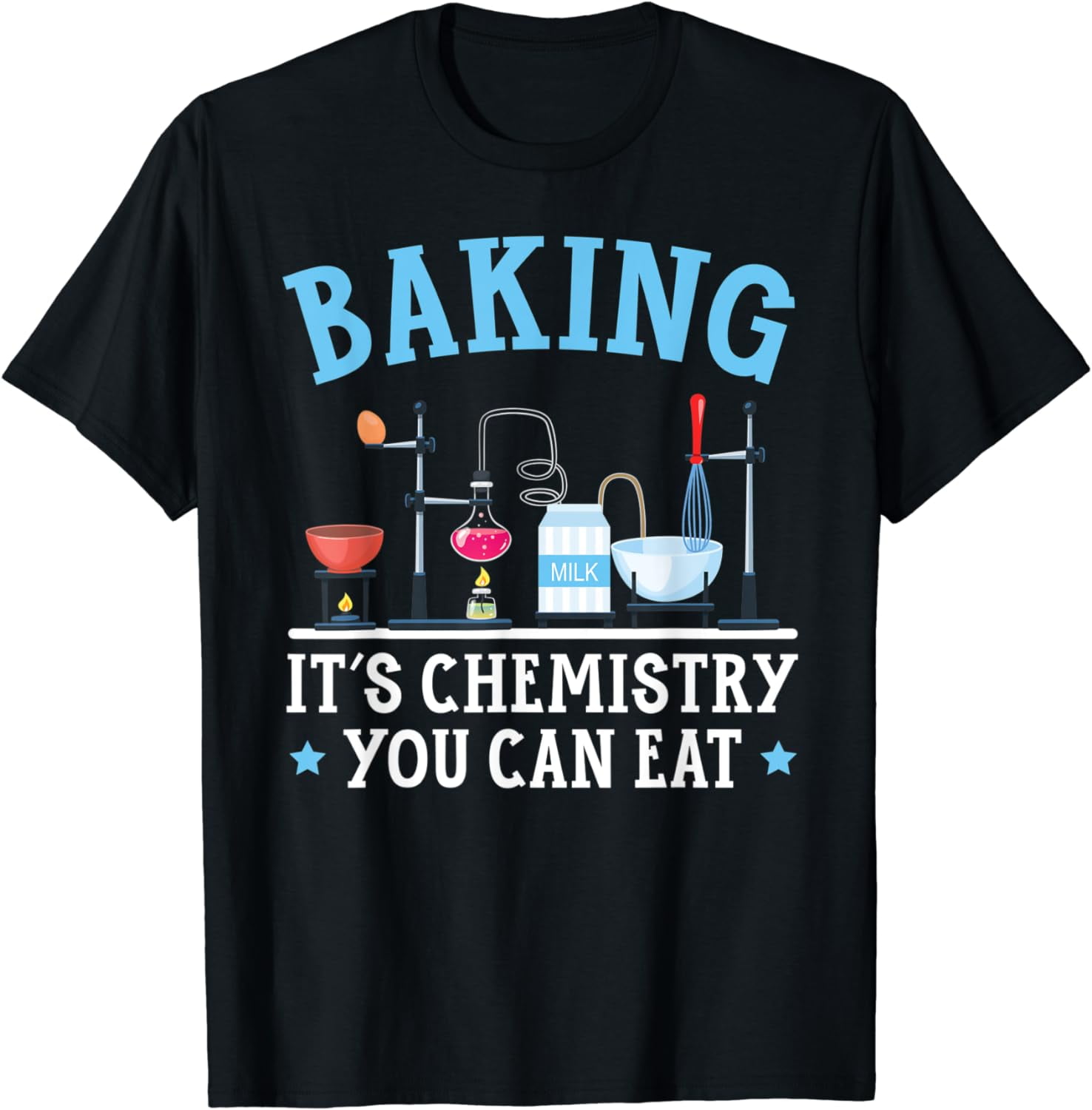 Baking It's Chemistry You Can Eat Pastry Chef Baker Bake T-Shirt ...