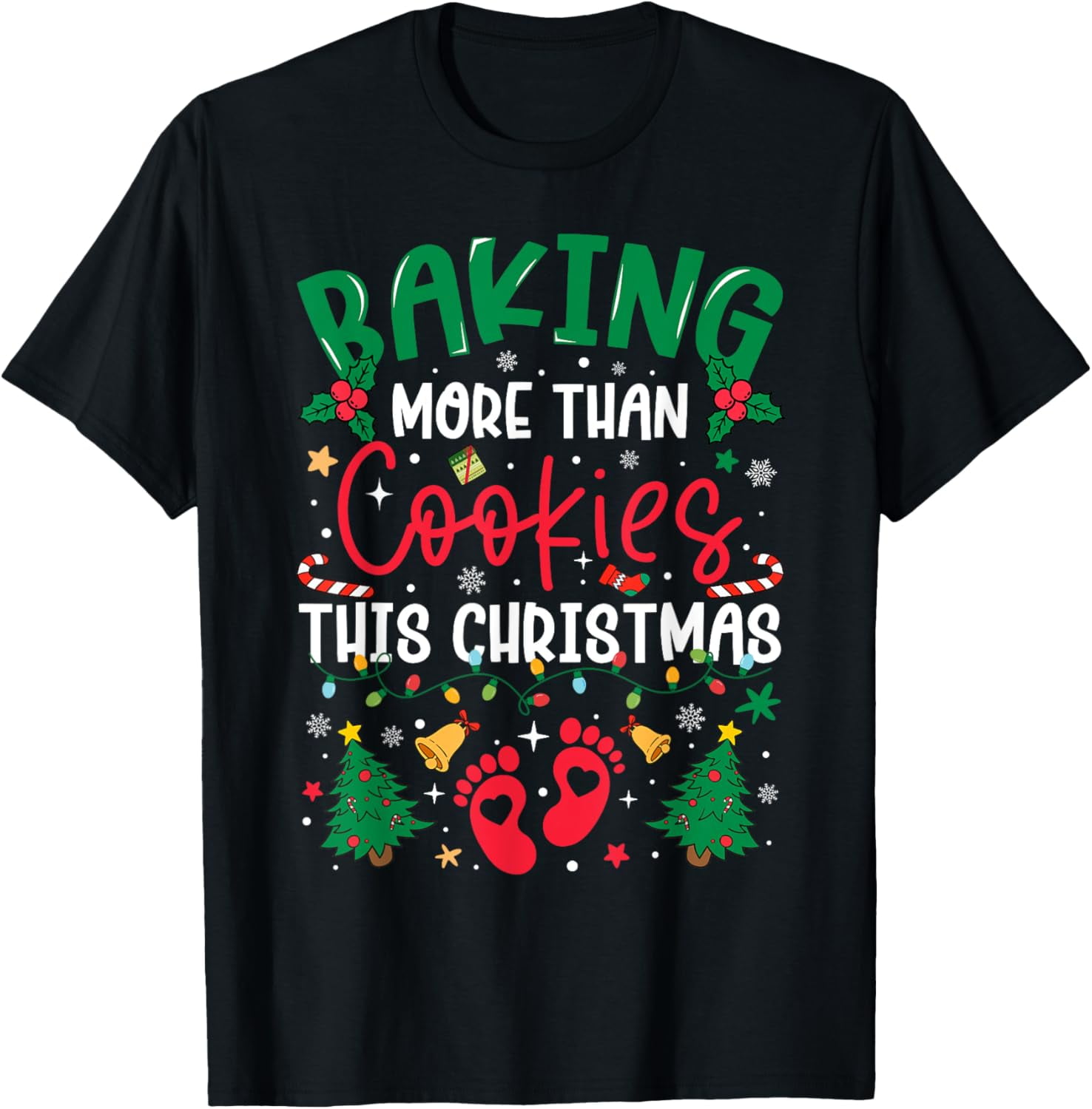 Baking More Than Cookies This Year Christmas Baker Pregnancy T-Shirt - Walmart.com
