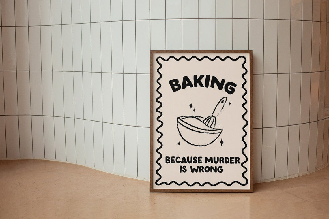 Baking Because Murder Is Wrong Print, Neutral Baking Home Decor ...