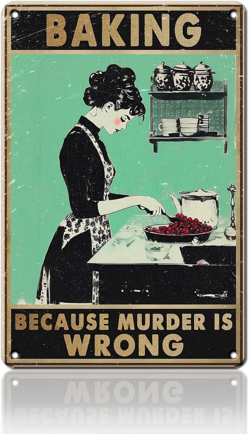 Baking Because Murder Is Wrong Wall Decor Sign Funny Woman Tin Sign ...