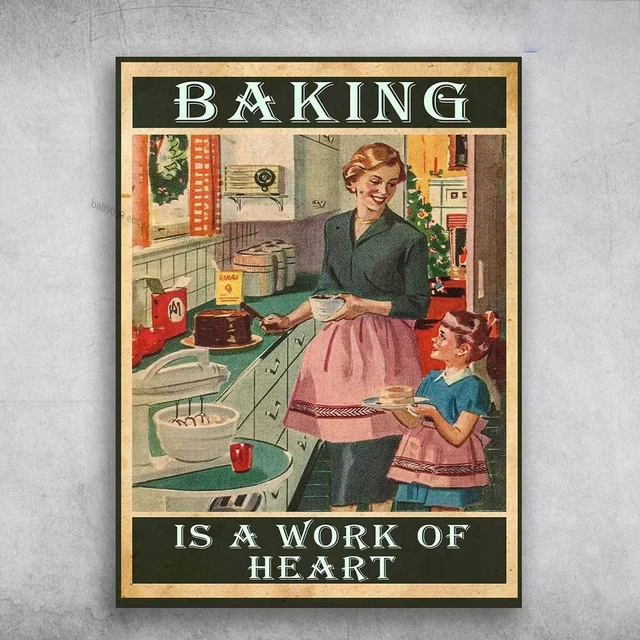 Baking Poster Cake Baking Baking Is A Work Of Home Decor Vintage Art ...