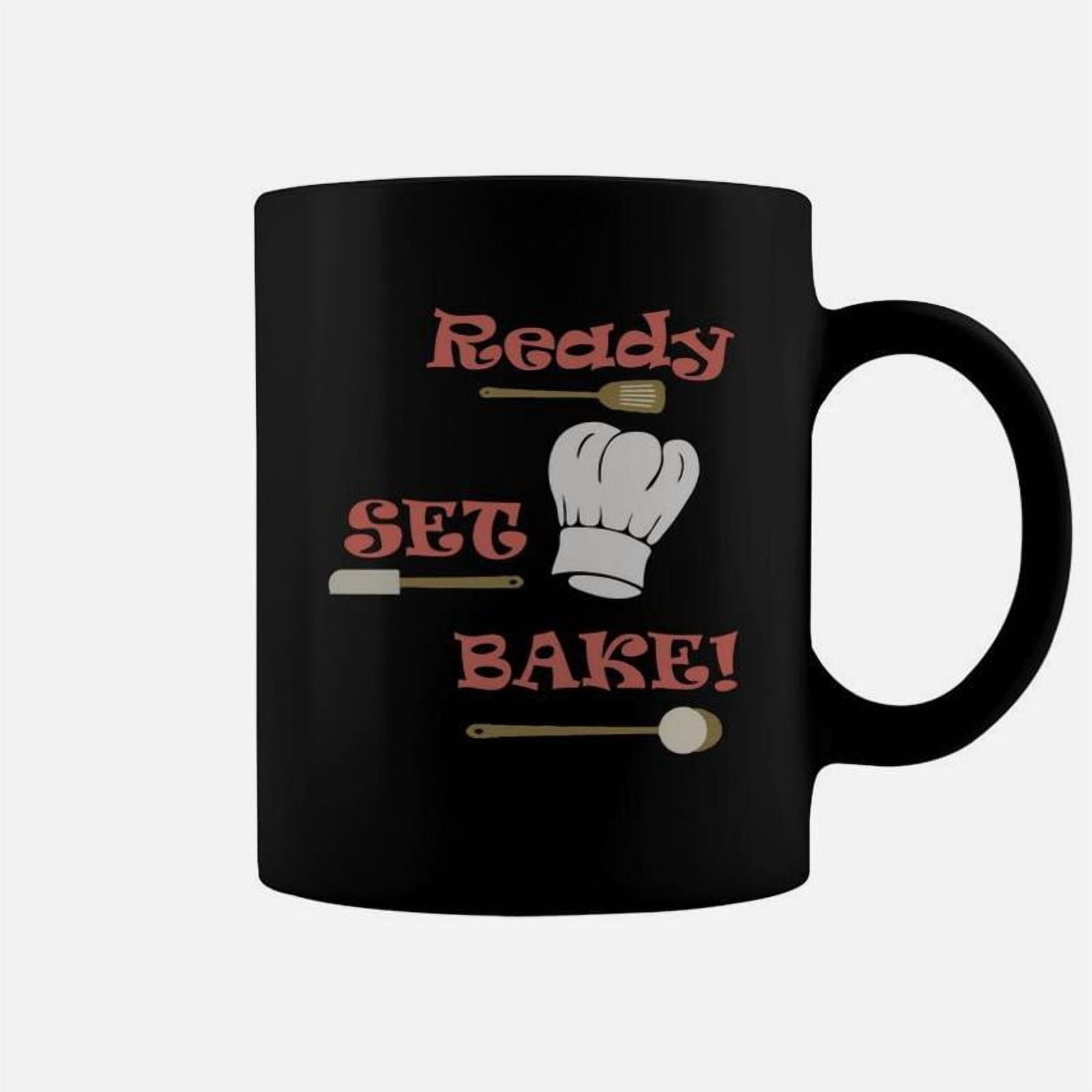 Baking T Shirts Ready Set Bake Gift For A Baker Coffee Mug - Walmart.com