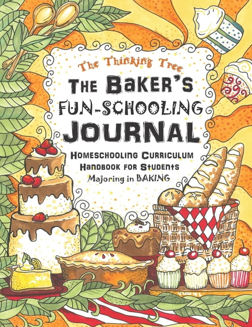 Baking Themed Homeschooling Curriculum Plan: The Baker's Fun-Schooling Journal : Homeschooling ...