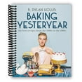 Baking Yesteryear: Homemade Making of Best Recipes from 1900s-1980s ...