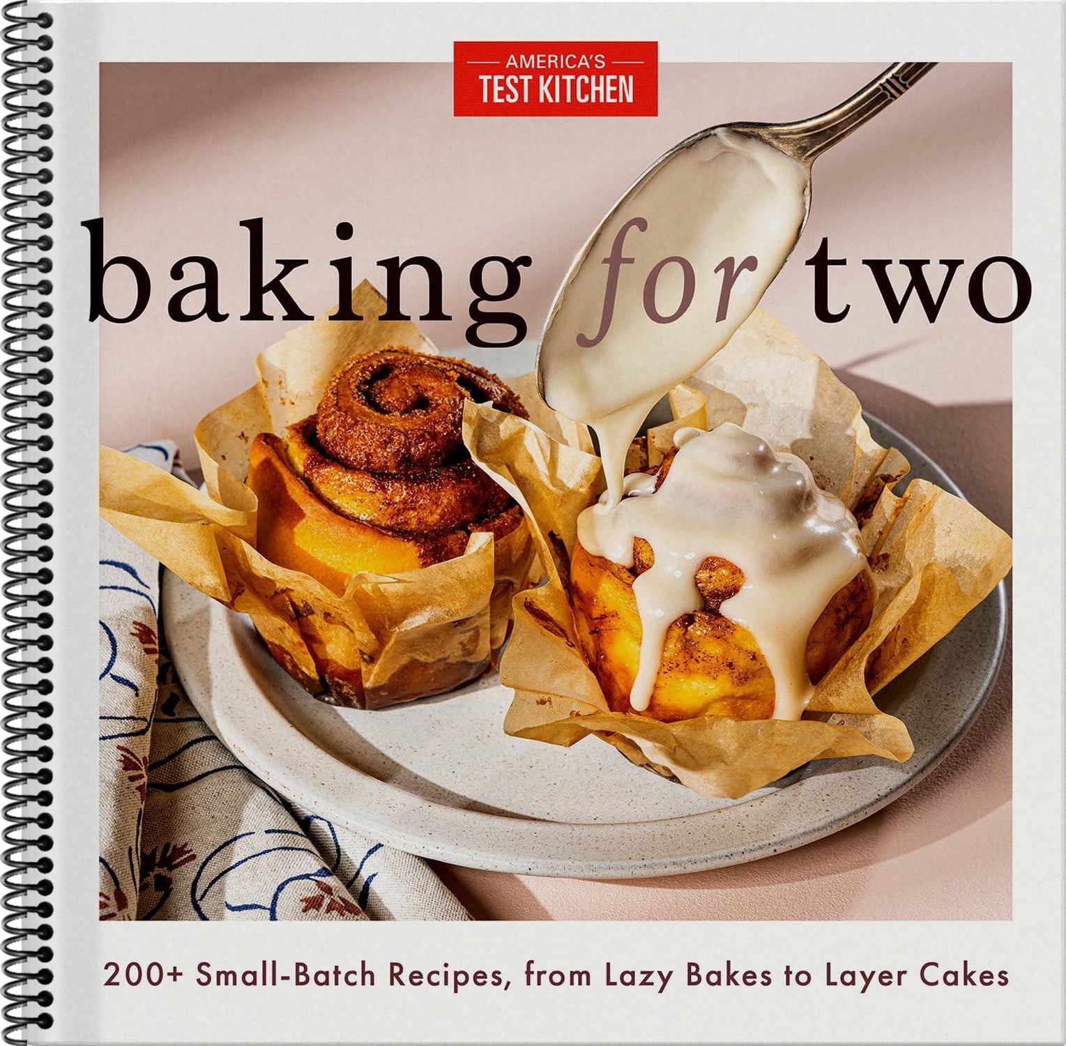 Baking for Two: 200+ Small-Batch Recipes, from Lazy Bakes to Layer ...