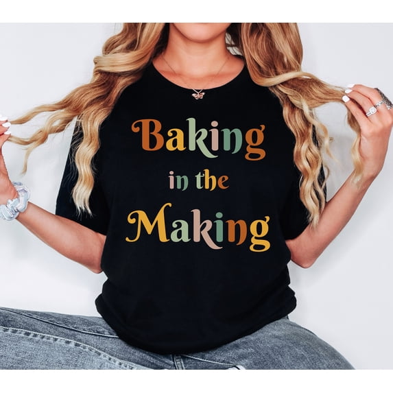 Baking in the Making Tee - For the Oven-Loving Souls! - Walmart.com