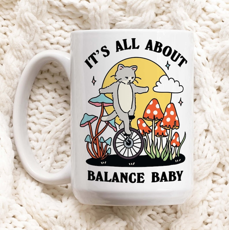 Balance Cat Quote Mug, Its all About Balance Baby Kitty Mushroom Coffee ...