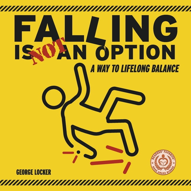 Balance Falling Is Not an Option: A Way to Lifelong Balance, (Paperback ...