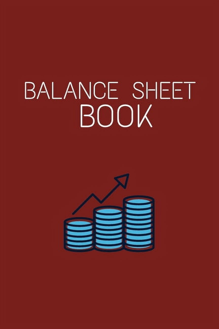 Balance Sheet Book: Log, Track, & Record Expenses & Income- With ...