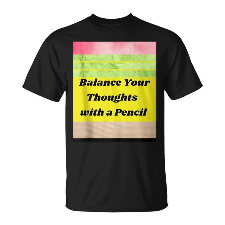 Balance Your Thoughts with a Pencil T-Shirt – Inspirational Mental ...