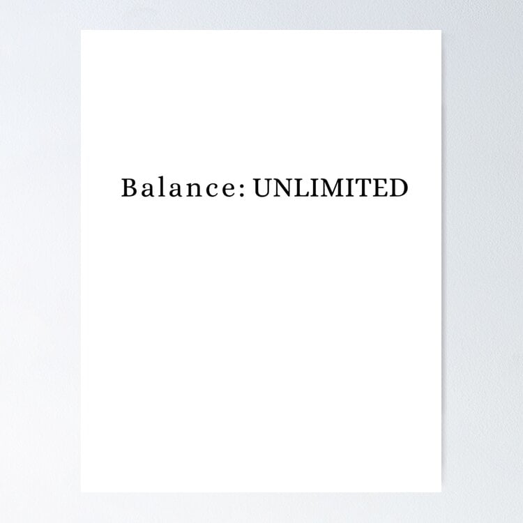Balance: Unlimited Poster- Unframed Poster | Wall Art | Perfect For ...