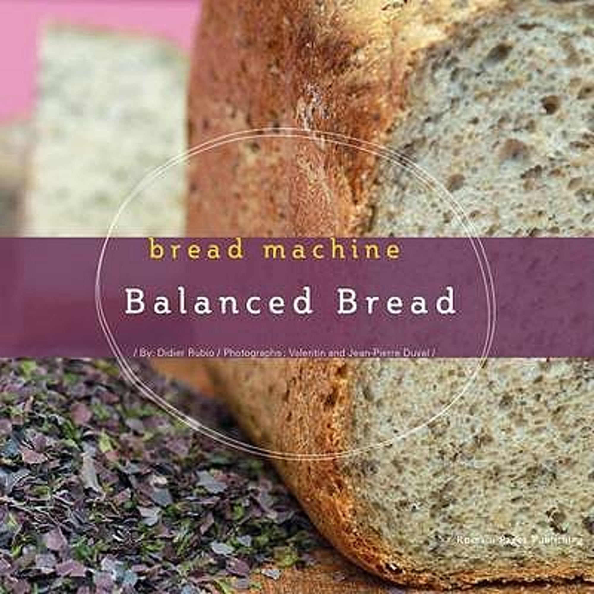 Pre-Owned Balanced Bread: Use Your Bread Machine (Hardcover ...