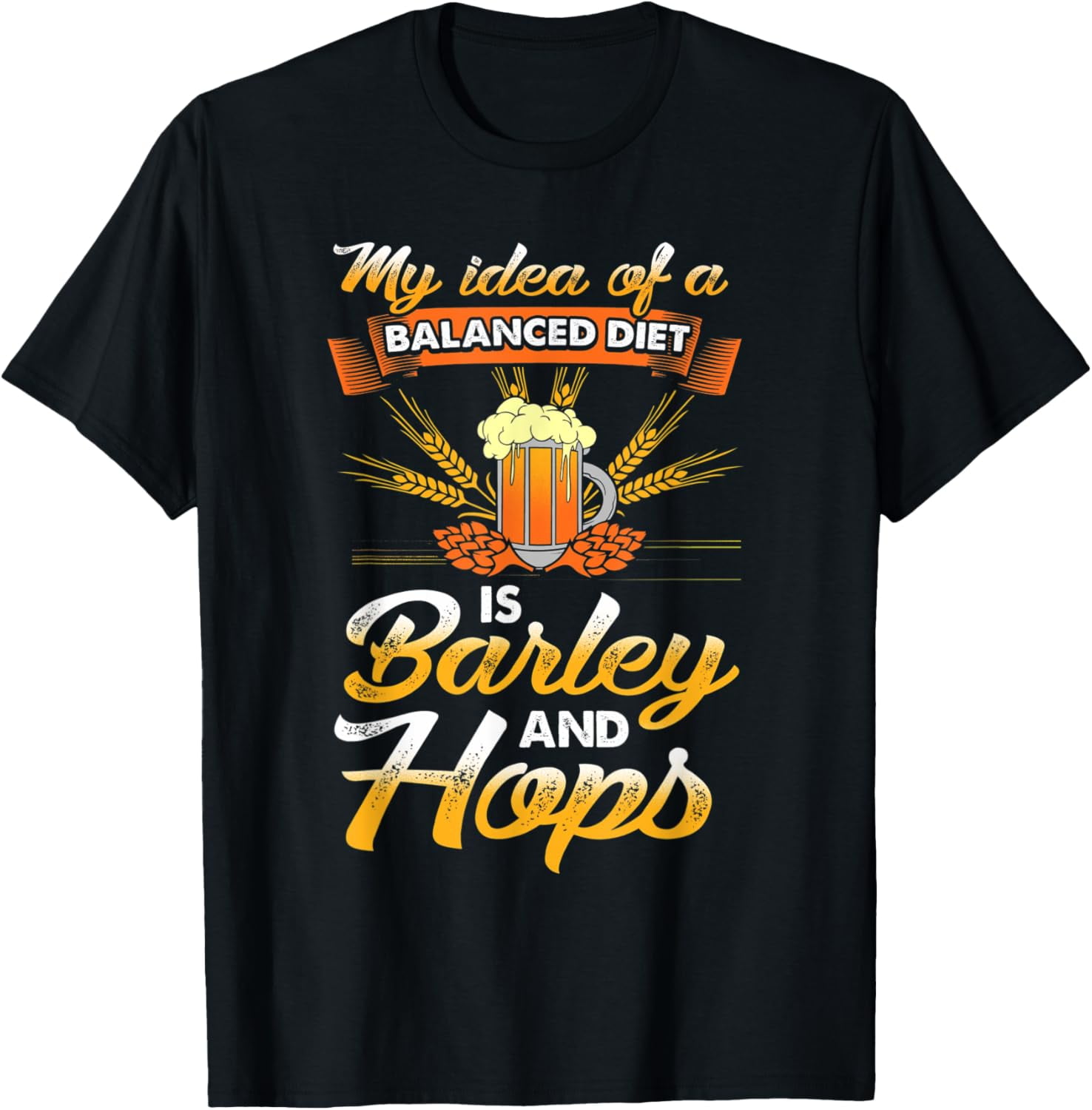 Balanced Diet Is Barley And Hops T-Shirt - Walmart.com