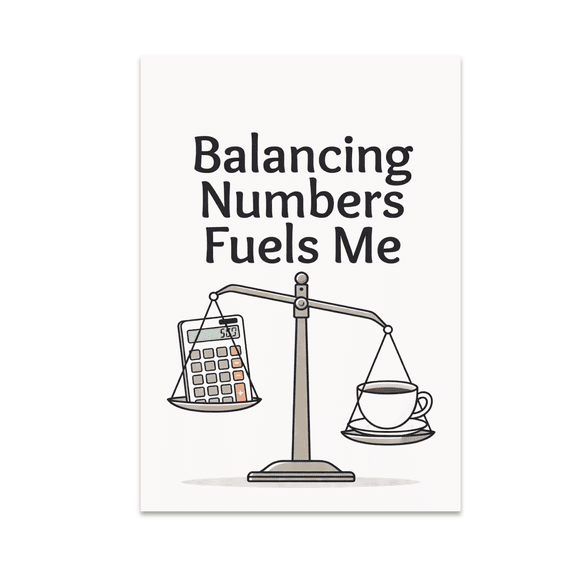 Balancing Numbers Fuels Me - Accountant Humor - 13x19 Poster Print ...
