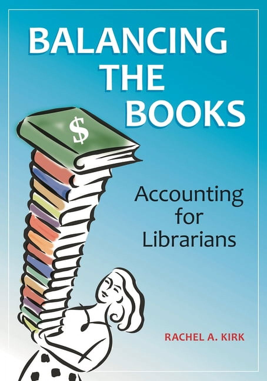 Balancing the Books: Accounting for Librarians (Paperback) - Walmart.com