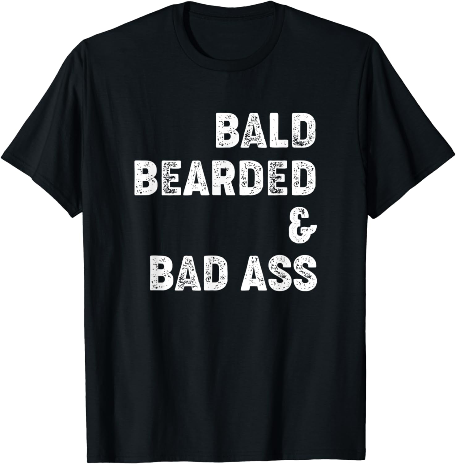 Bald Bearded and Bad Ass - Awesome Dad Shirt T-Shirt - Walmart.com