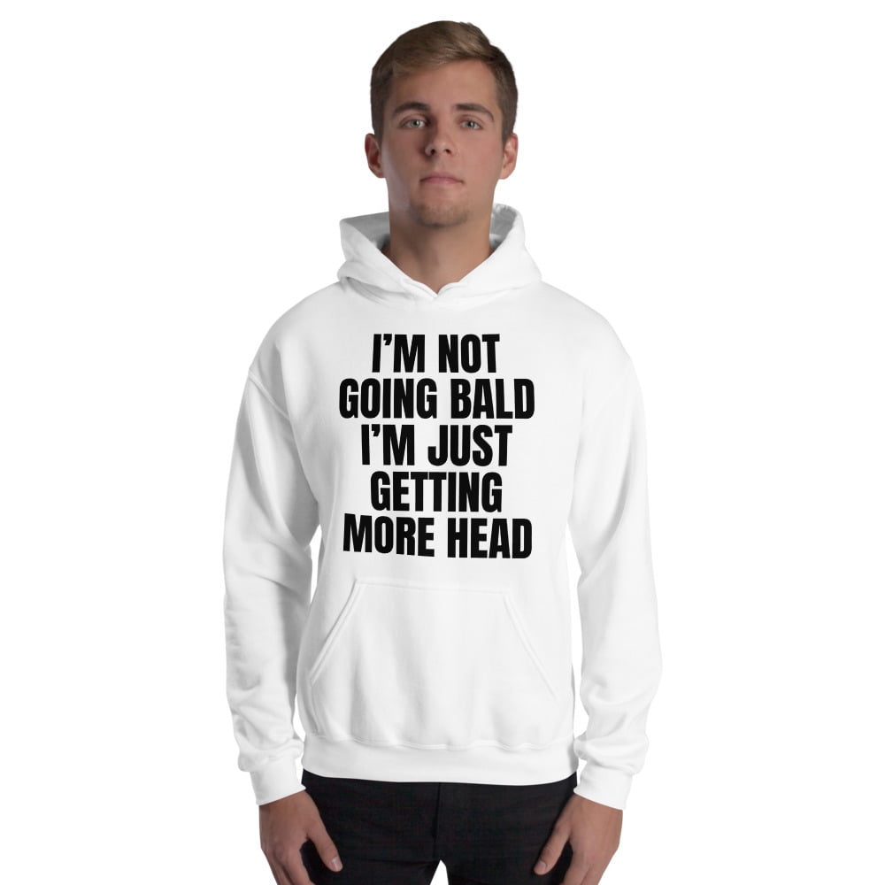 Bald Humor Unisex Hoodie, I’m Not Going Bald I’m Just Getting More Head ...