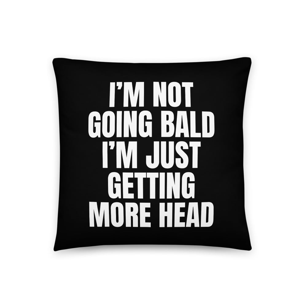 Bald Joke Basic Pillow, I’m Not Going Bald I’m Just Getting More Head ...