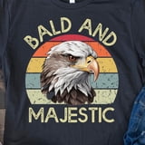 Bald Shirt Bald Dad Shirt Bald Eagle Shirt Bald And Majestic Gift for ...