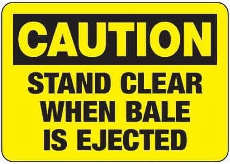 Baler Safety Signs - Caution Stand Clear When Bale is Ejected Safety ...