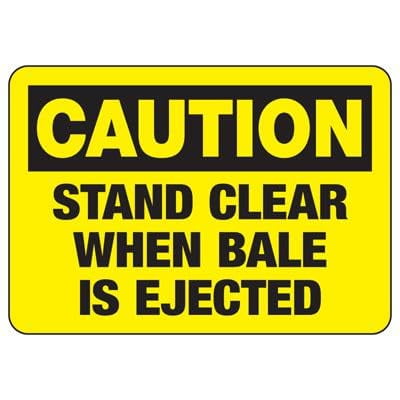 Baler Safety Signs - Caution Stand Clear When Bale is Ejected Safety ...