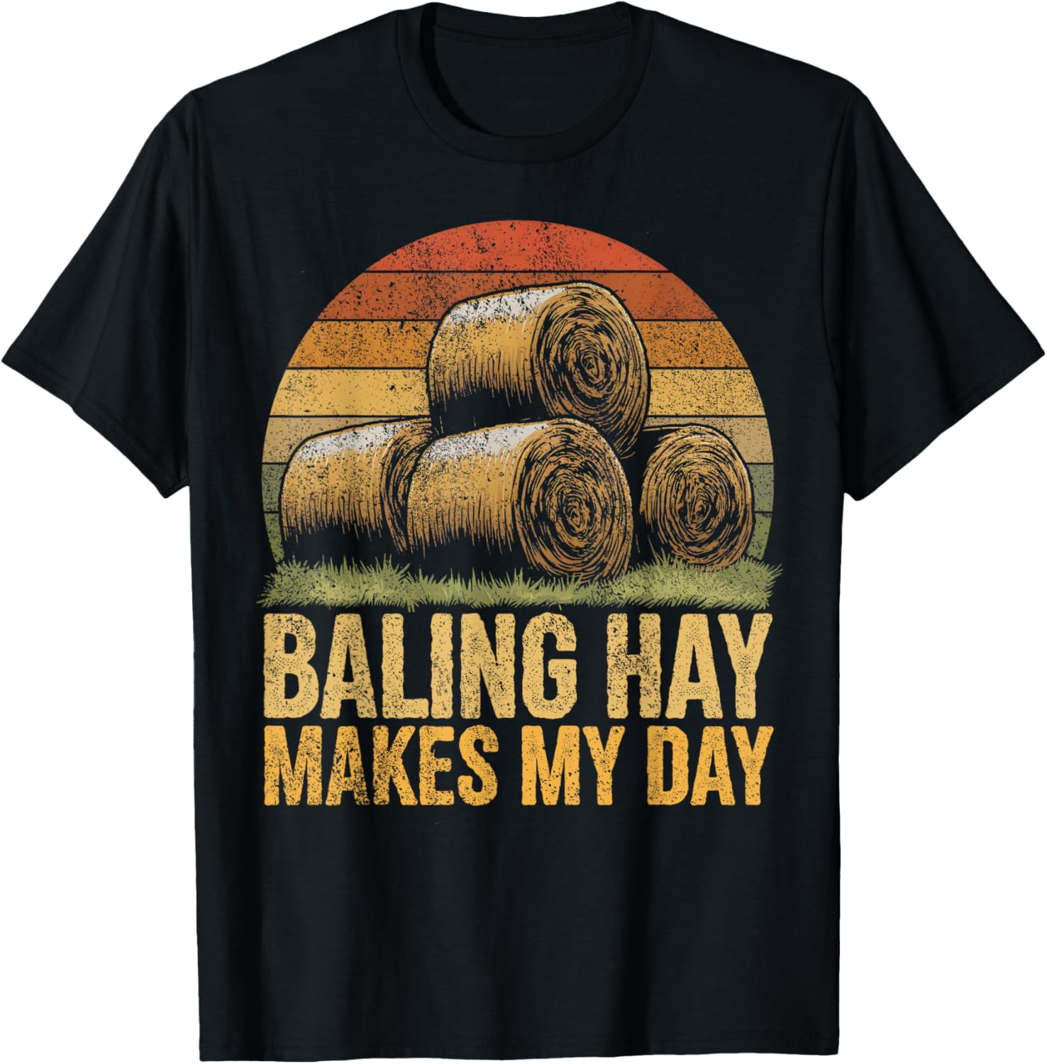 Baling Hay Makes My Day Hay Season Hay Farming T-Shirt - Walmart.com