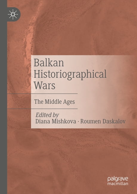 Balkan Historiographical Wars: The Middle Ages, (Hardcover) - Walmart.com