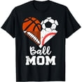 Ball Mom Heart Funny Soccer Basketball Baseball Football Mom T-Shirt ...