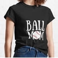 Ball Mom Softball Baseball For Women Classic T-shirt - Walmart.com