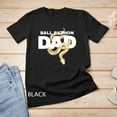 Ball Python Dad Funny Snake Pet Animal Reptile Owner Father Unisex T ...