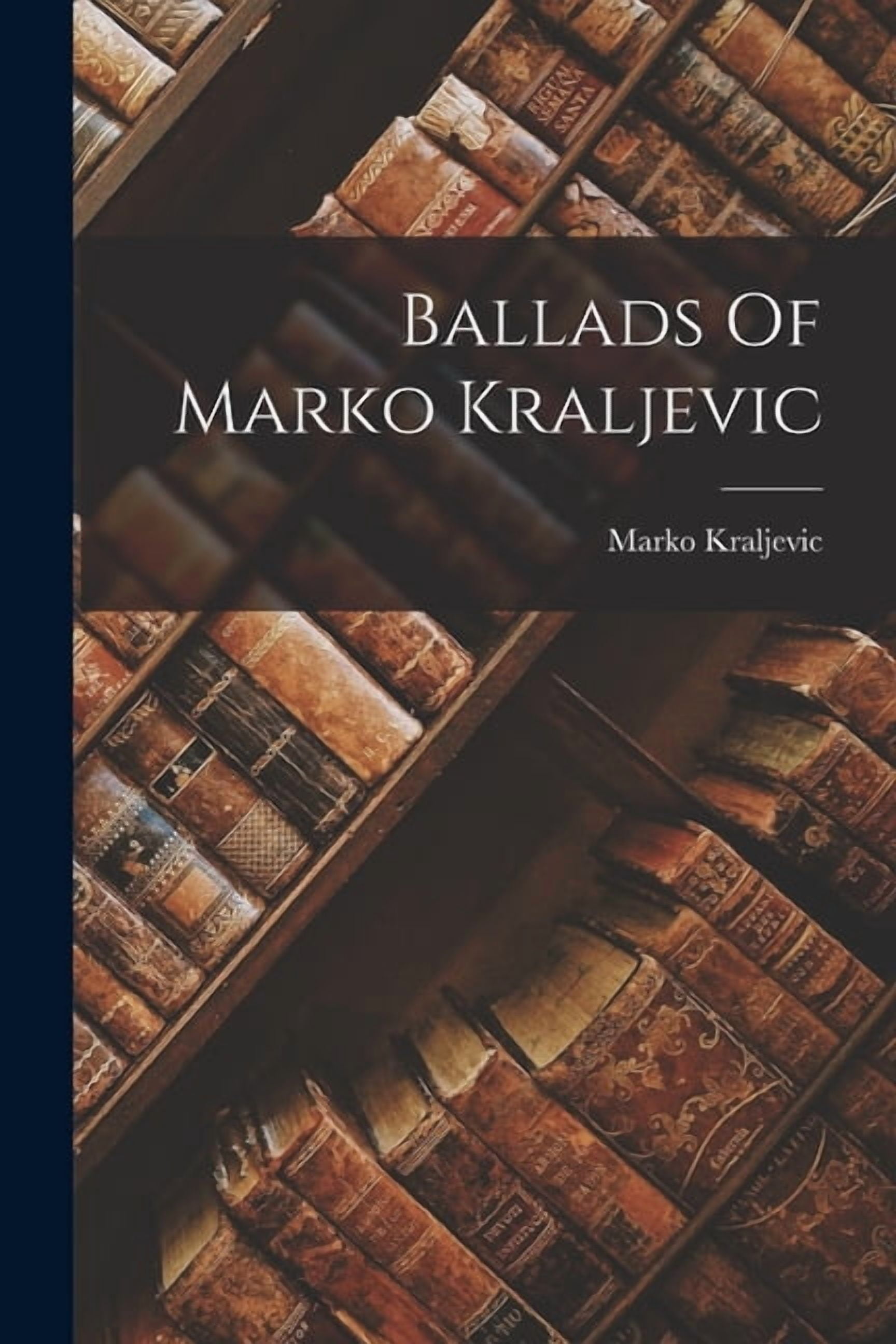 Ballads Of Marko Kraljevic (Paperback) - Walmart Business Supplies