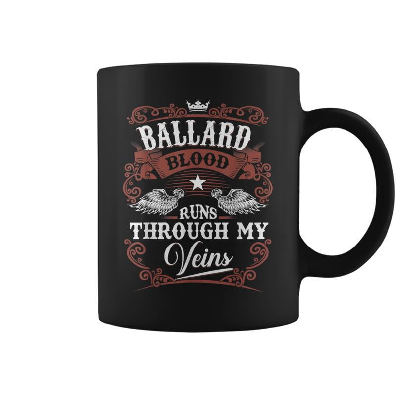 Ballard Blood Runs Through My Veins Family Name Coffee Mugs - Walmart.com