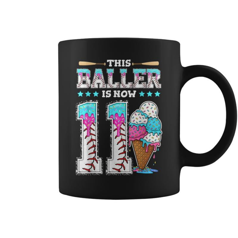 Baller Is Now 11 Year Ice Cream Drip 11Th Birthday Baseball Coffee Mugs ...