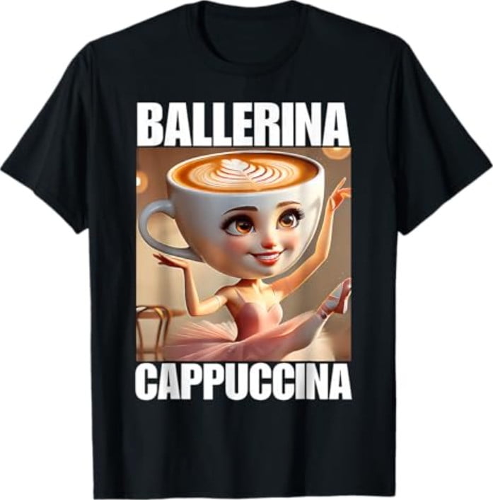 Ballerina Cappuccina Italian Funny Brainrot Trend Shirt - Walmart.com