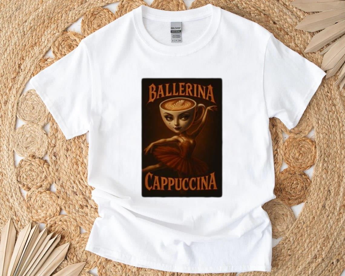Ballerina Cappuccina Meme Coffee Dance Joke Graphic T-Shirt , Hoodie ...