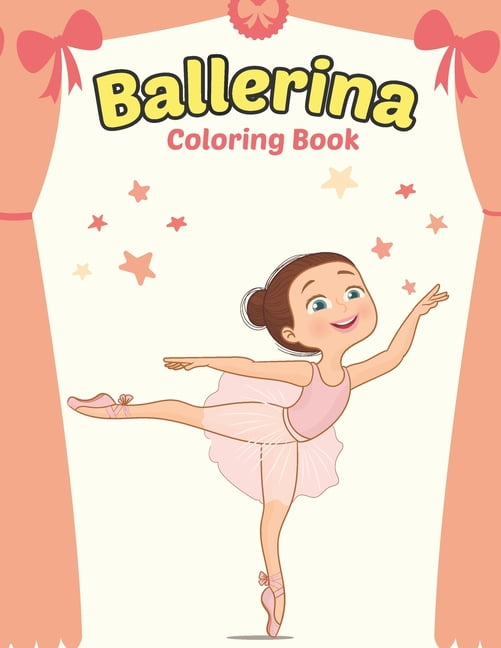 Ballerina Coloring Book: Cute Ballerina Coloring Book for Girls Who ...
