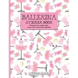 Ballerina Sticker Book (a Kidsspace Fun Book): Featuring Tutus, Pointe ...