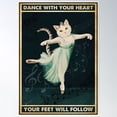 Ballet Cat Dance With Your Heart Your Feet Will Follow Poster Wall Art ...