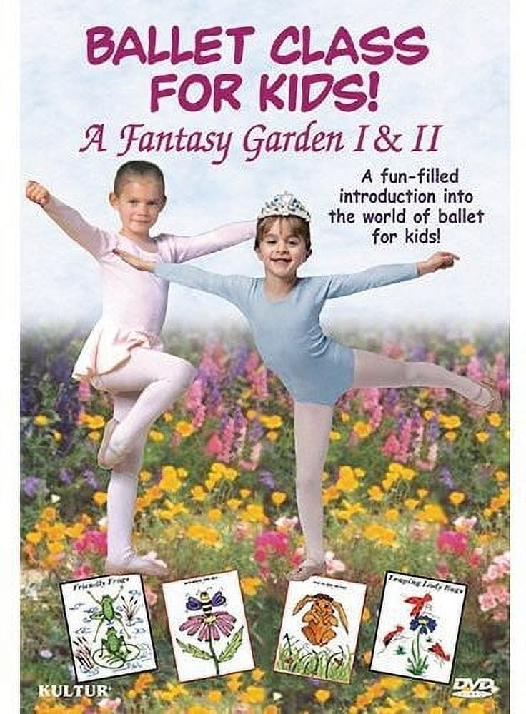 Ballet Class for Kids!: A Fantasy Garden I and II (DVD) - Walmart.com