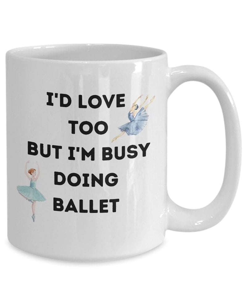 Ballet Coffee Mug - Humorous Saying, Unique Gift Idea for Ballet Lovers ...