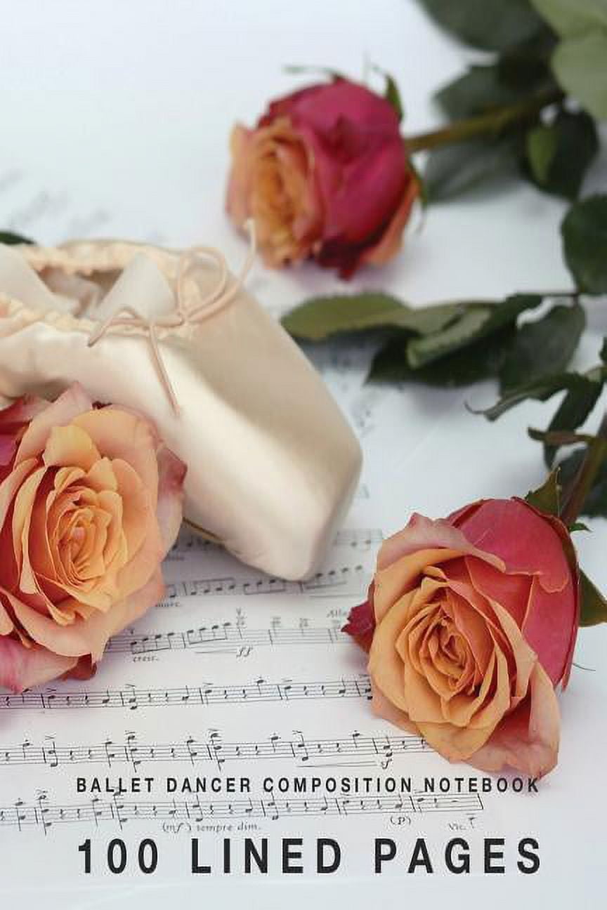 Ballet Dancer Composition Notebook: 100 Lined Pages - Walmart.com